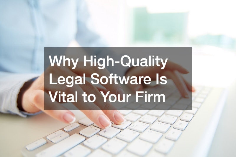 Why High-Quality Legal Software Is Vital to Your Firm - Lawyers ...